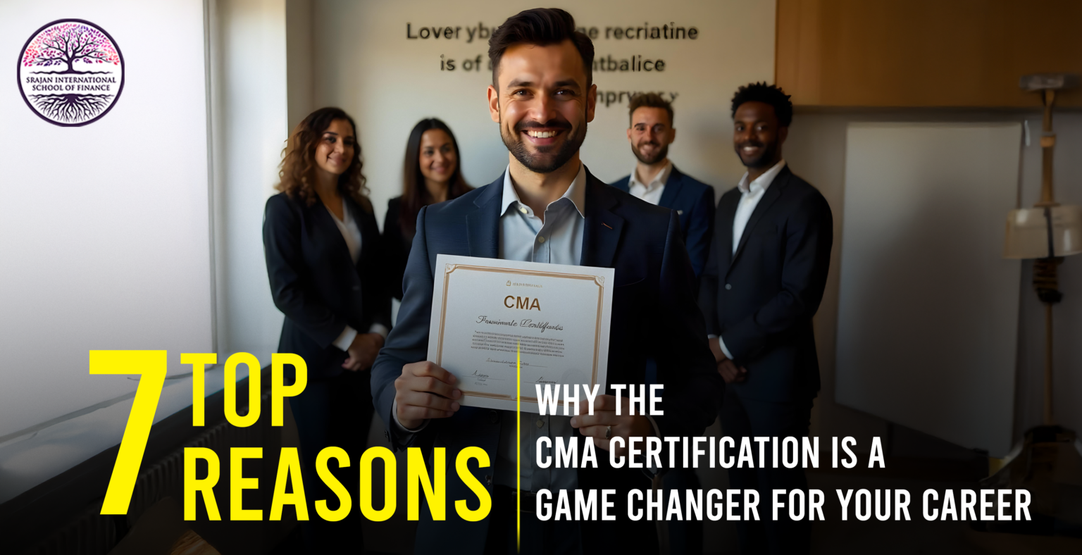 Top 7 Reasons Why the CMA Certification is a Game Changer for Your Career